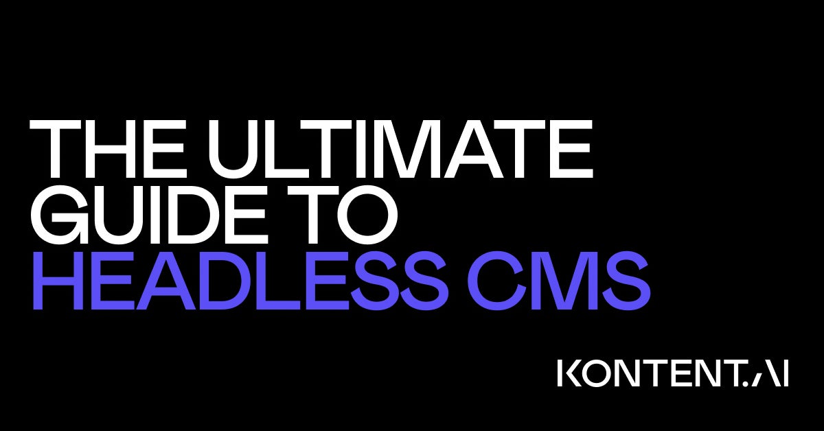 Headless CMS - What is a Headless CMS | Development & Meaning | Kontent.ai | Kontent.ai